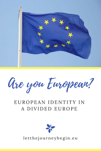 Are you European? And what does it even mean? - Let the Journey Begin
